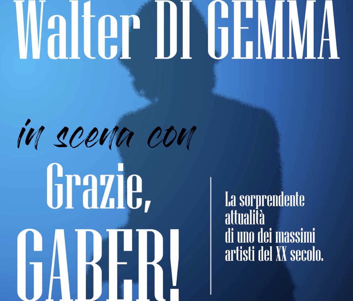 Walter Di Gemma omaggia il Maestro: ecco “Grazie, Gaber” – Teatro e ...